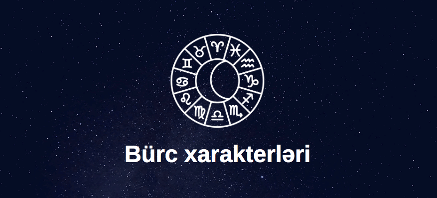 Burcler Xarakteri - Onların Xüsusiyyətləri Haqqında ︎